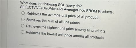 Solved What Does The Following SQL Query Do SELECT Chegg