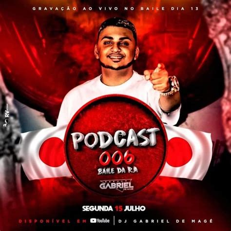 Stream Podcast Ao Vivo No Baile Da R A Dj Gabriel De Mag By Dj Gabriel De Mag