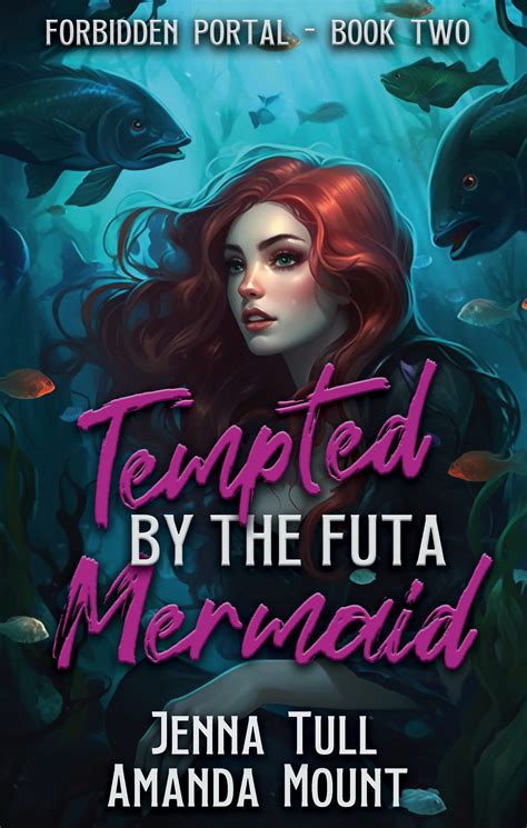 Tempted By The Futa Mermaid Futa On Female Fantasy Erotic Romance By