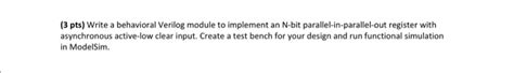 3 Pts Write A Behavioral Verilog Module To