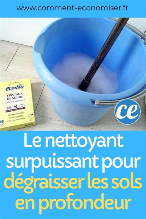 Le Nettoyant SURPUISSANT Pour Dégraisser les Sols EN PROFONDEUR