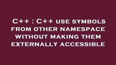 C C Use Symbols From Other Namespace Without Making Them