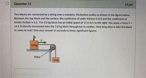 Solved Question Pts Two Blocks Are Connected By A Chegg