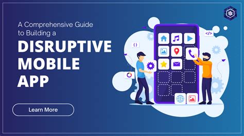 How To Build Disruptive Mobile Apps A Comprehensive Guide