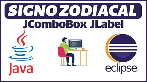Ejercicio 10 Signo Zodiacal Con Java En Eclipse Jcombobox Jlabel Youtube