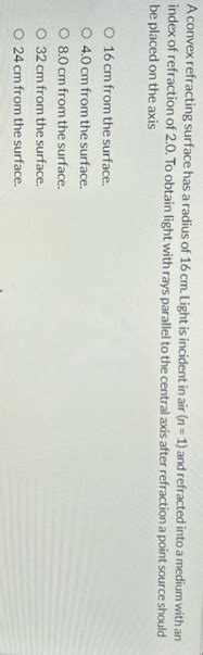 Solved A Convex Refracting Surface Has A Radius Of 16 ﻿cm