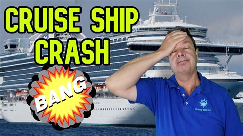 Cruise Ship Crashes Into Dock Cruise News Top Cruise Trips