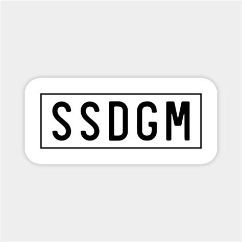 Ssdgm Stay Sexy Dont Get Murdered Ssdgm Magnet Teepublic