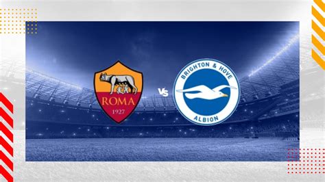 Roma Vs Brighton Prediction Europa League 07032024