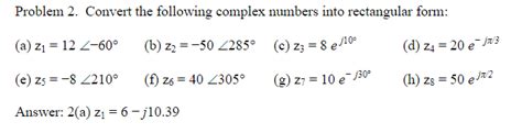 Solved Problem Convert The Following Complex Numbers Into Chegg