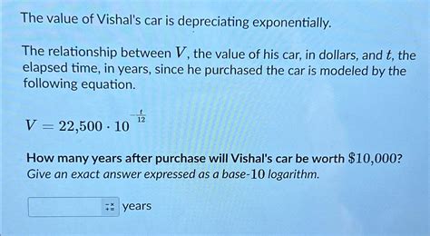 Solved The Value Of Vishal S Car Is Depreciating Chegg