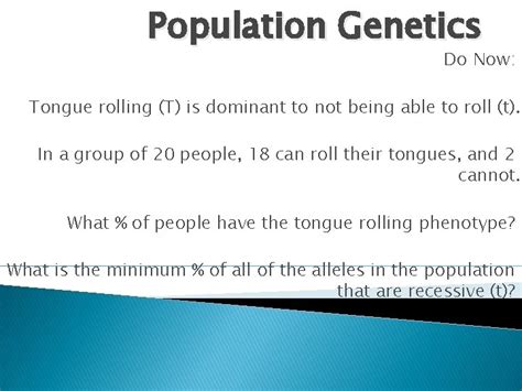 Population Genetics Do Now Tongue Rolling T Is