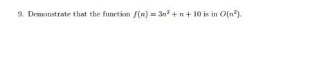 solved 9 demonstrate that the function f n 3n2 n 10