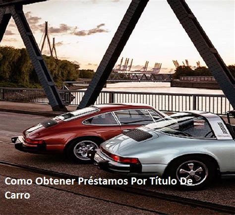 Como Obtener Préstamos Por Título De Carro Mis Trámites USA
