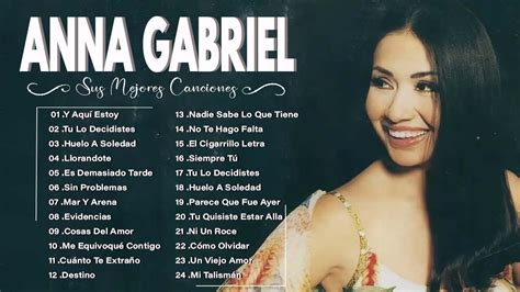ANA GABRIEL SUS MAS HERMOSA CANCIONES 30 GRANDES EXITOS YouTube
