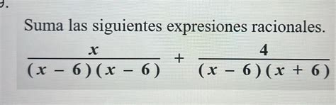 Solved Suma Las Siguientes Expresiones Racionales Chegg