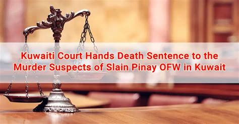 Kuwaiti Court Hands Death Sentence To Murder Suspects Of Slain Pinay