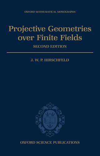 Projective Geometries Over Finite Fields Oxford Mathematical Monographs Hirschfeld James