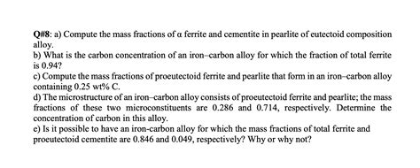 Solved Q 8 A Compute The Mass Fractions Of A Ferrite And