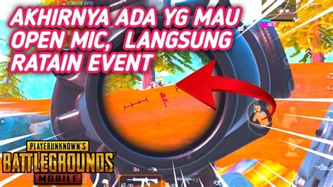 AKHIRNYA KETEMU RANDOM YANG MAU OPEN MIC BARBAR RATAIN EVENT PUBG