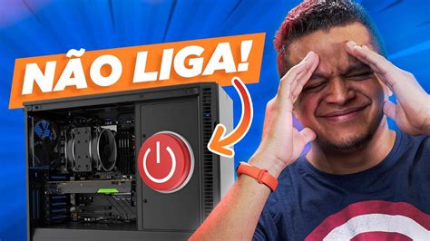 Seu Pc N O Liga Entenda Porque Youtube