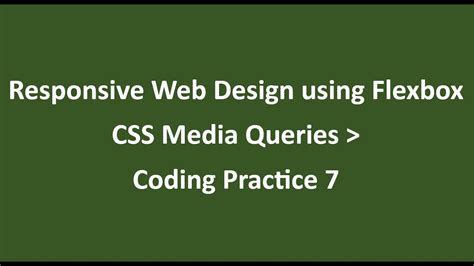 Coding Practice 7 Css Media Queries Responsive Web Design Using Flexbox Nxtwave Ccbp