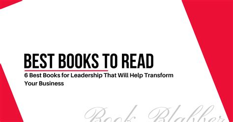 Best Books For Leadership That Will Help Transform Your Business Book Blabber