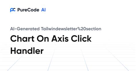 Build Great Tailwindewsletter20section Chart On Axis Click Handler