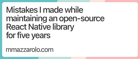 Mistakes I Made While Maintaining An Open Source React Native Library For Five Years Dev Community