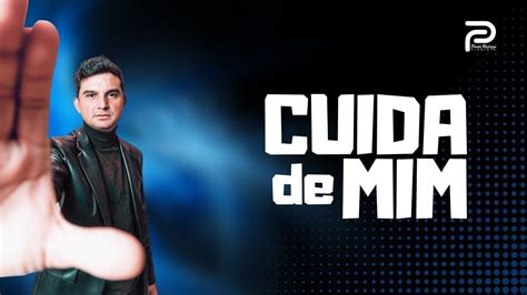 Clipe Cuida De Mim Youtube