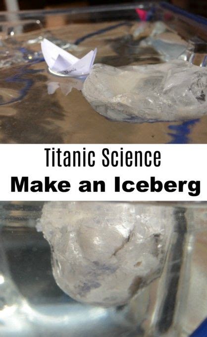 Titanic Science Make An Iceberg Titanic Science Titanic History