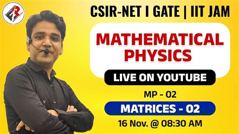 mathematical physics lecture 02 i matrices 02 i csir net jrf i iit jam