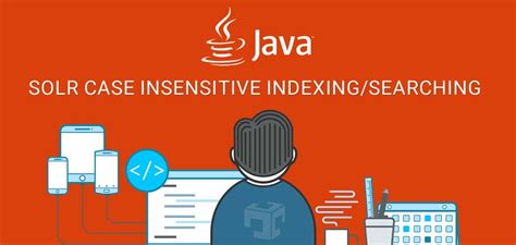 Solr Case Insensitive Indexing Searching Java Developer Zone