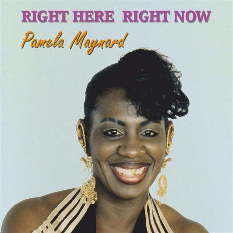 Right Here Right Now Pamela Maynard Kufe Records