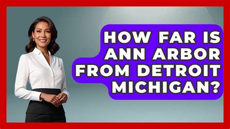 Ann Arbor To Detroit Your Ultimate Travel Distance Guide 2024