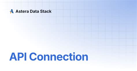 api connection astera data stack
