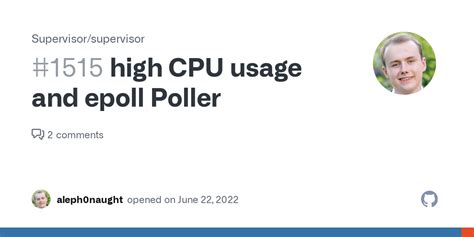 High Cpu Usage And Epoll Poller · Issue 1515 · Supervisorsupervisor · Github
