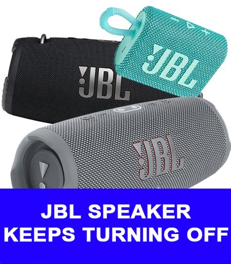 Why Does My Jbl Speaker Keep Turning Off Fix It