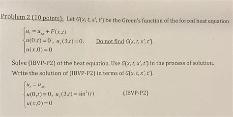 Solved Problem 2 10 Points Let G X T X T Be The Green S Chegg Com