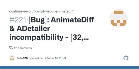 Bug Animatediff And Adetailer Incompatibility 32 2560 12 8 · Issue 221 · Continue