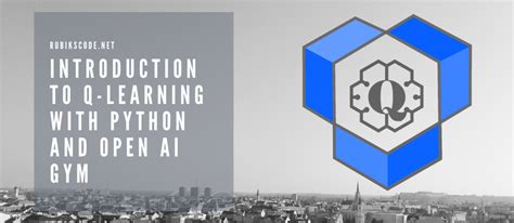 Introduction To Q Learning With Python And Open AI Gym