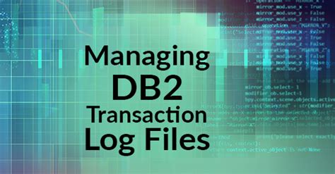 managing db2 transaction log files xtivia