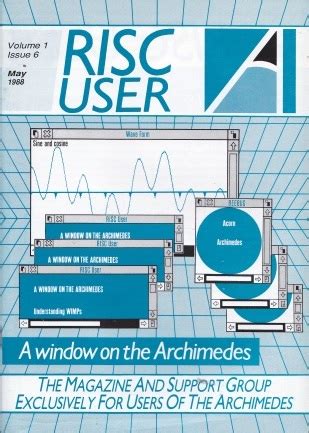 Risc User Volume 1 Issue 6 May 1988 Magazine Computing History