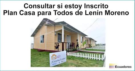 Plan Casa para Todos de Lenín Moreno Consultar si estoy Inscrito 2024
