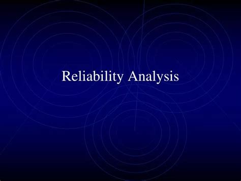 Ppt Reliability Analysis Powerpoint Presentation Free Download Id