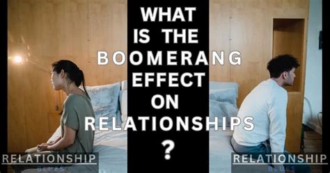 What Is The Boomerang Effect On Relationships