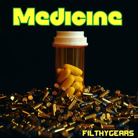 Medicine Filthy Gears