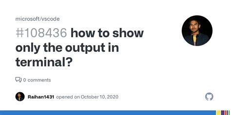 How To Show Only The Output In Terminal · Issue 108436 · Microsoftvscode · Github