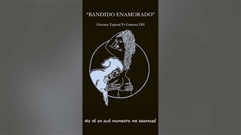 Bandido Enamorado Shorty G Ft Gamoradh2135 Youtube