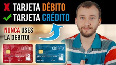Por Qué Es Tonto Usar La Tarjeta Débito Es Mejor La Crédito